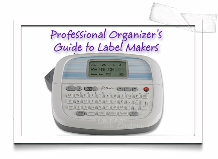 Professional Organizer's Guide to Label Makers | Lasting Order